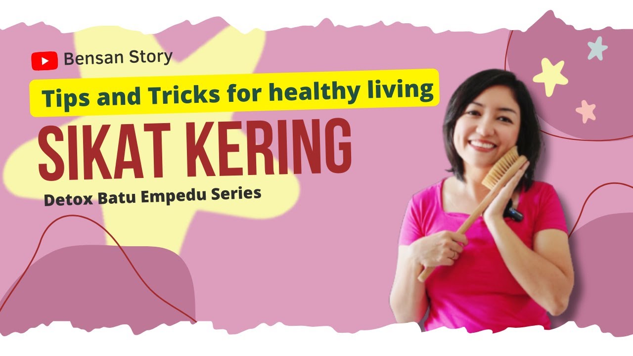 Tips Melakukan Sikat Kering / Dry Skin Brush / Detox Limfa (Detox Batu ...
