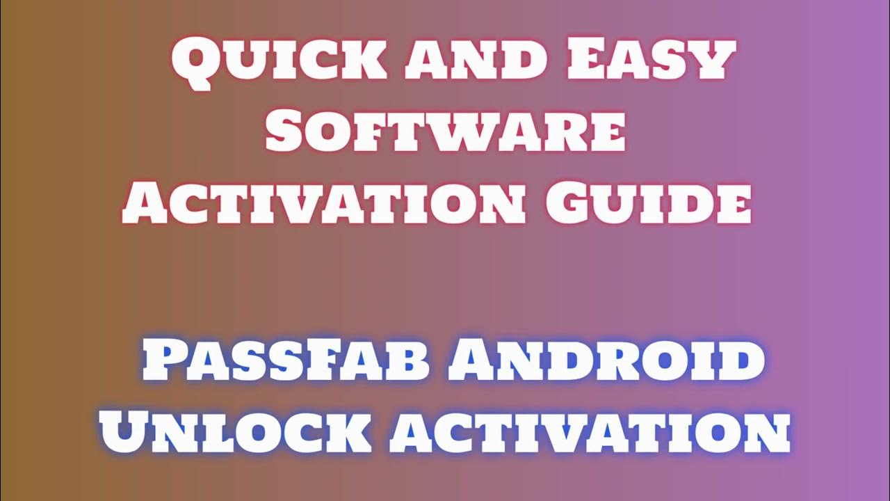 PassFab Android Unlock License Activation Tutorial + Downloading ...