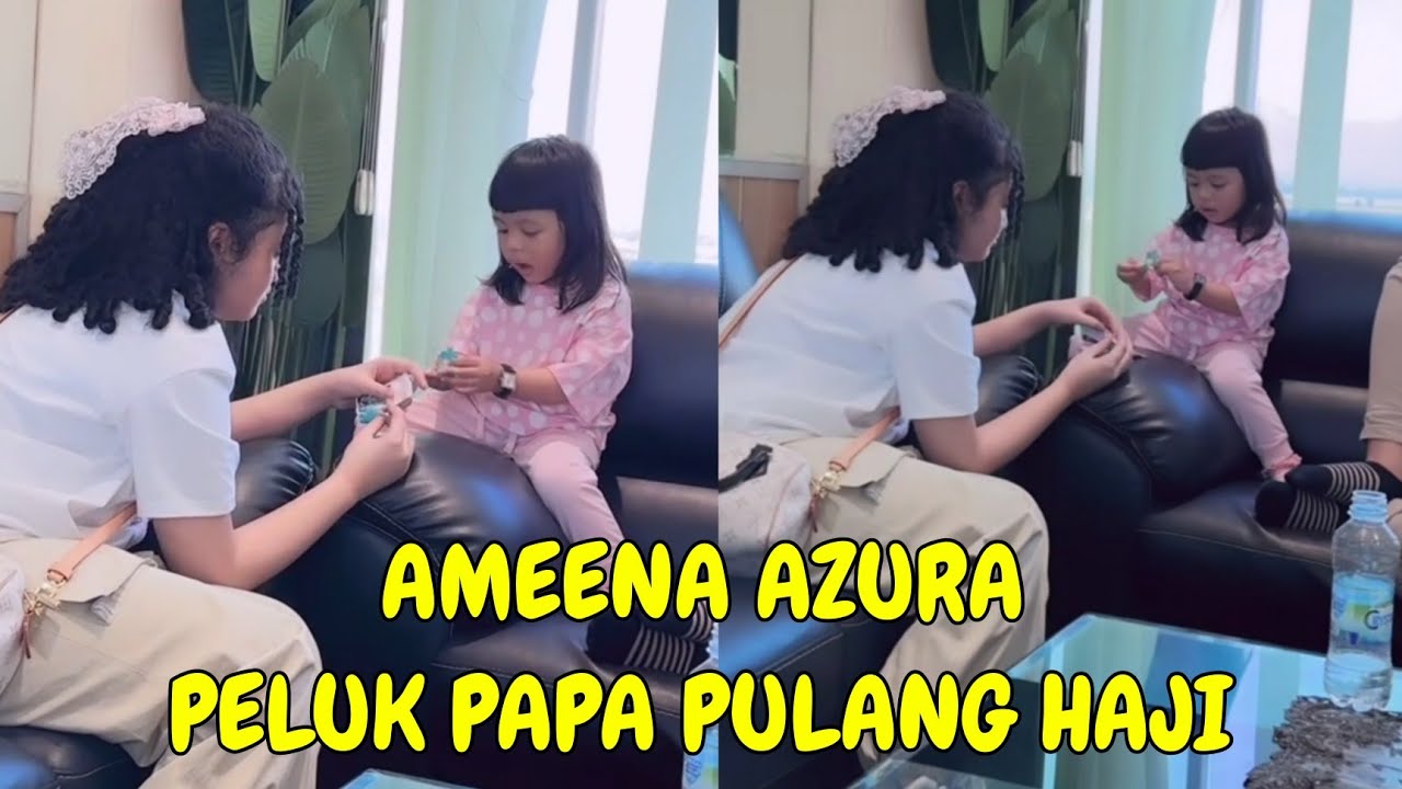 LIVE SIANG AMEENA AZURA NA*NGIS" PELUK PAPA PULANG HAJI - YouTube