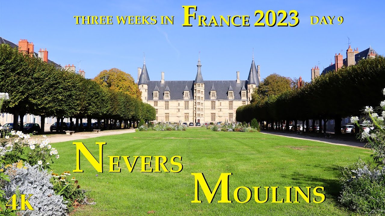 Visiting Nevers & Moulins - towns of Art and History - France 🇫🇷 - YouTube