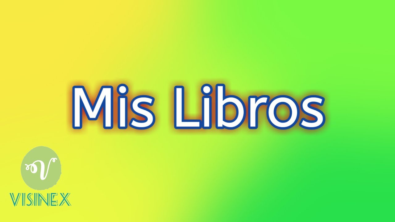 Mis Libros | VISINEX - YouTube
