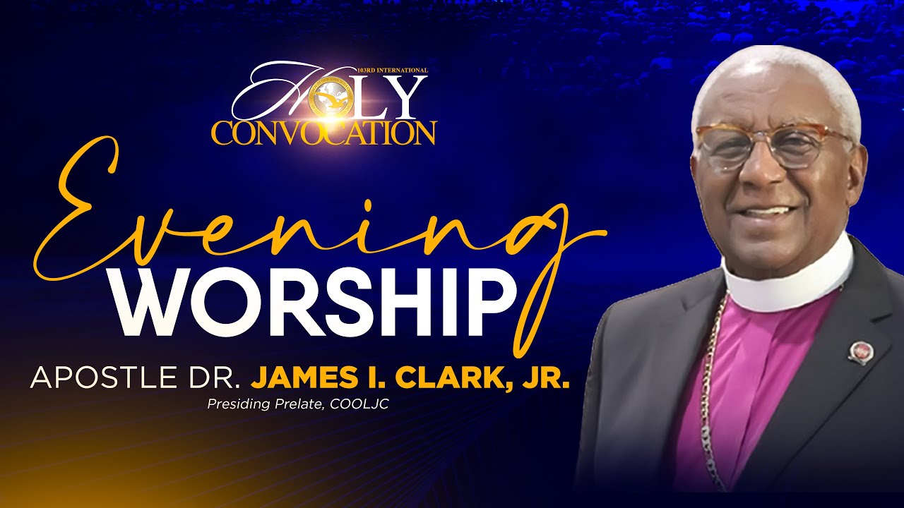 Evening Worship Service LIVE from #COOLJC’s 103rd Holy Convocation ...