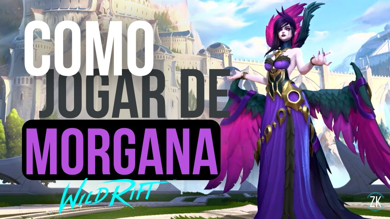 GUIA COMPLETO DE MORGANA WILD RIFT | Como jogar de Morgana Wild Rift ...