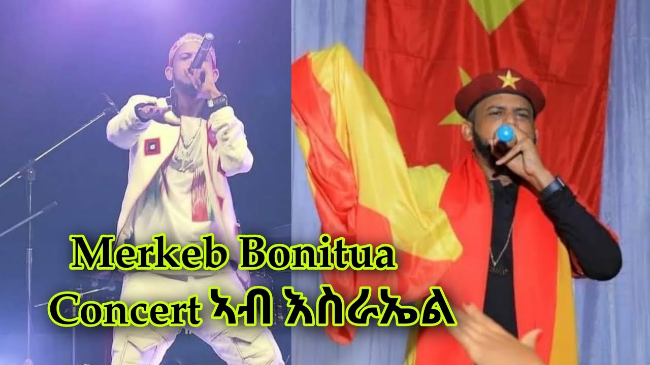 Merkeb Bonitua ዝገርም ኮንሰርት ኣብ እስራኤል ! - YouTube