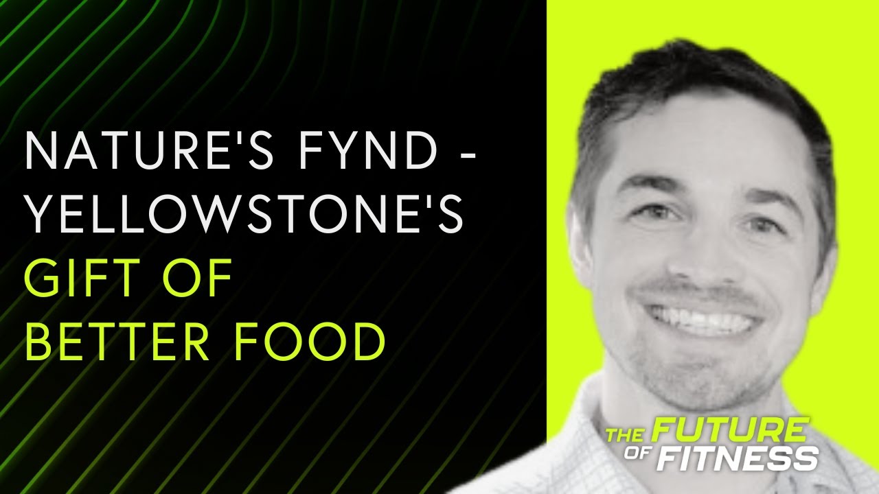 Brian Furey - Nature's Fynd - Yellowstone's Gift of Better Food - YouTube