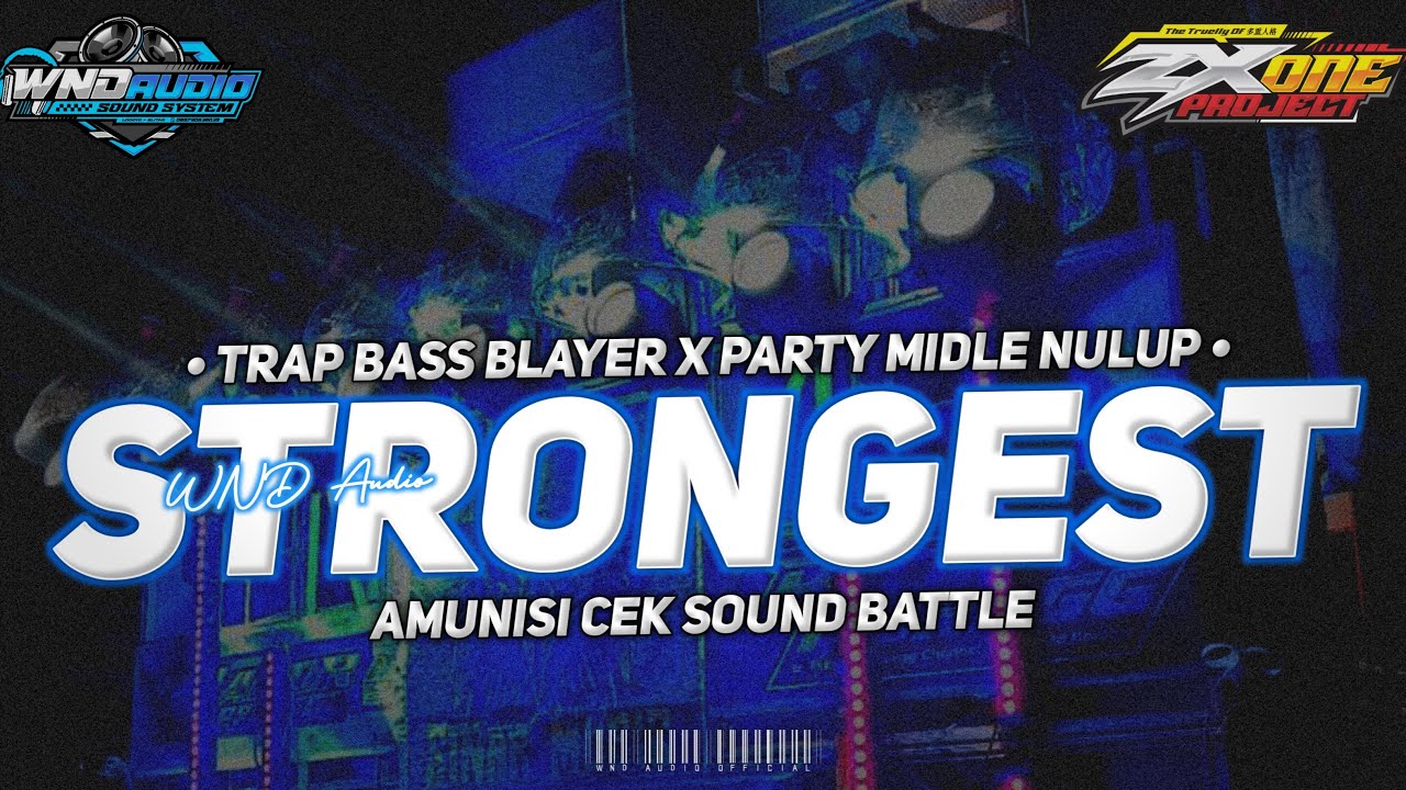 DJ STRONGEST BASS BLAYER X PARTY MIDLE NULUP || AMUNISI CEK SOUND ...