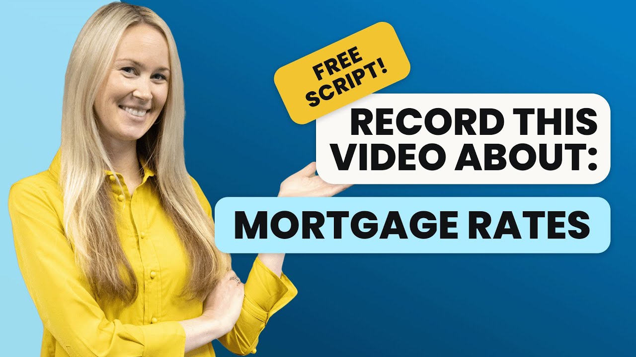 FREE SCRIPT | How to talk about Mortgage Rates | The Video Agents Need ...