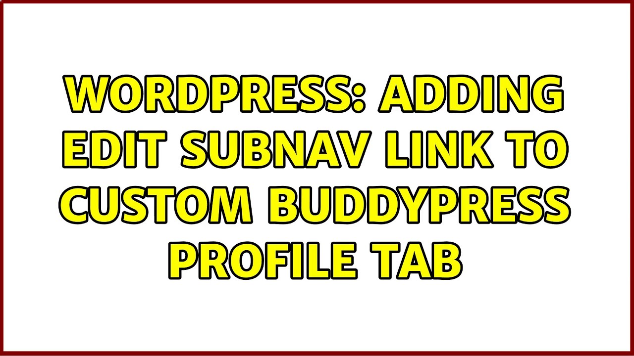 Wordpress: Adding Edit subnav link to Custom Buddypress Profile Tab - YouTube