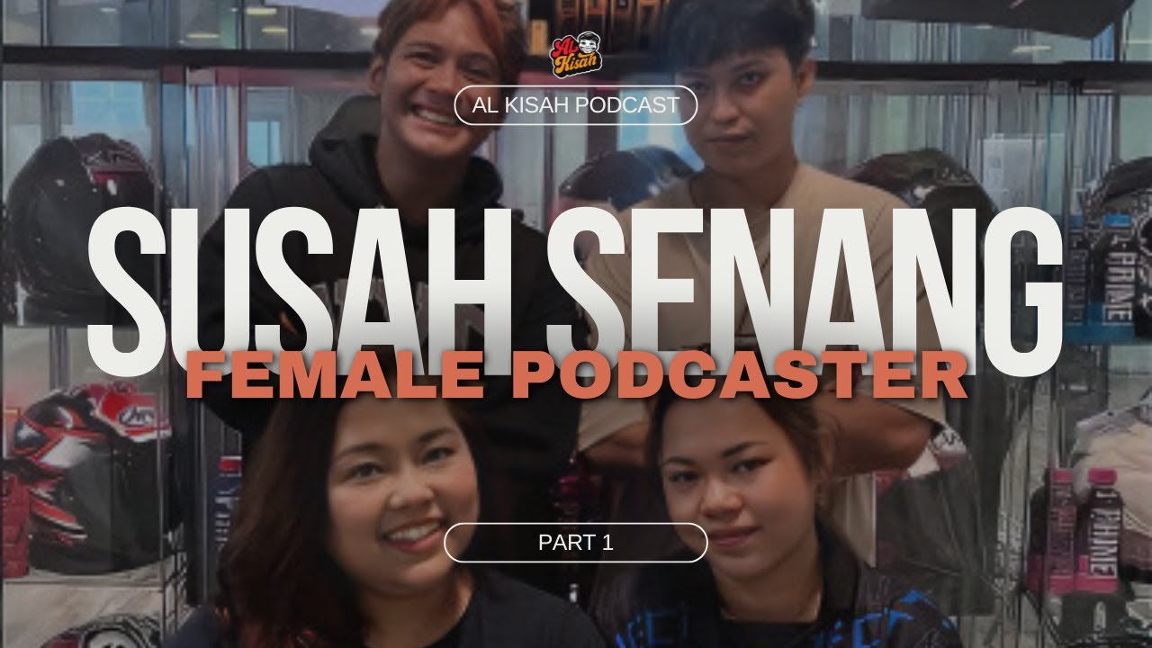 Episode 1.5: Susah Senang Female Podcasters | Al Kisah Podcast - YouTube