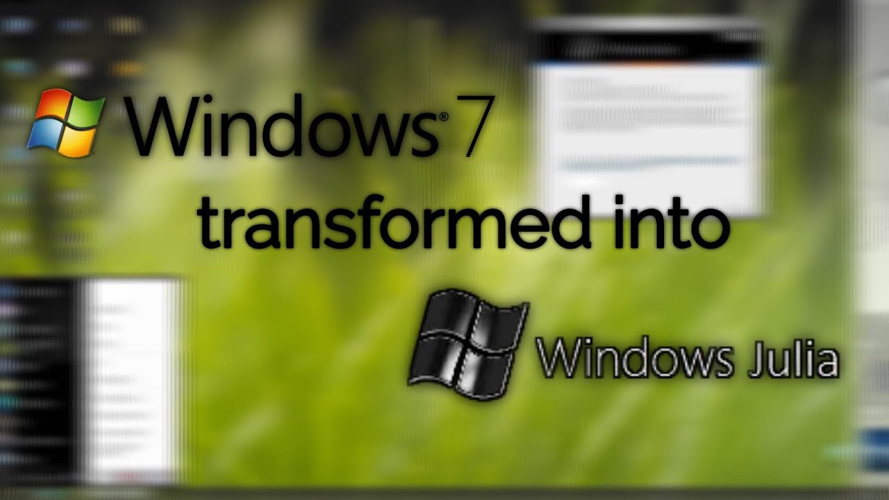 Windows 7 transformed into Windows Julia - YouTube