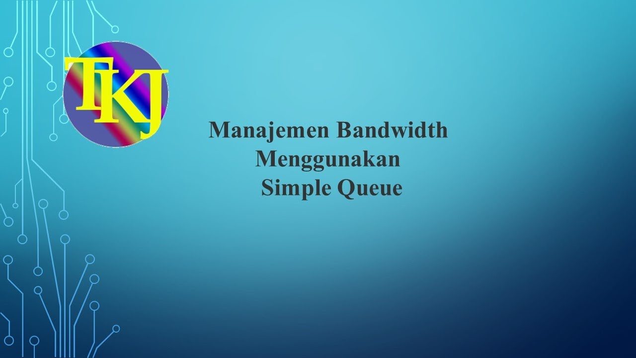 Manajemen Bandwidth Menggunakan Simple Queue - YouTube