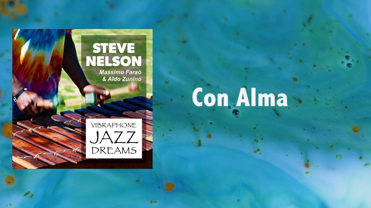 Con Alma - Vibraphone Jazz Dreams vol. 1 - Steve Nelson - Instrumental ...