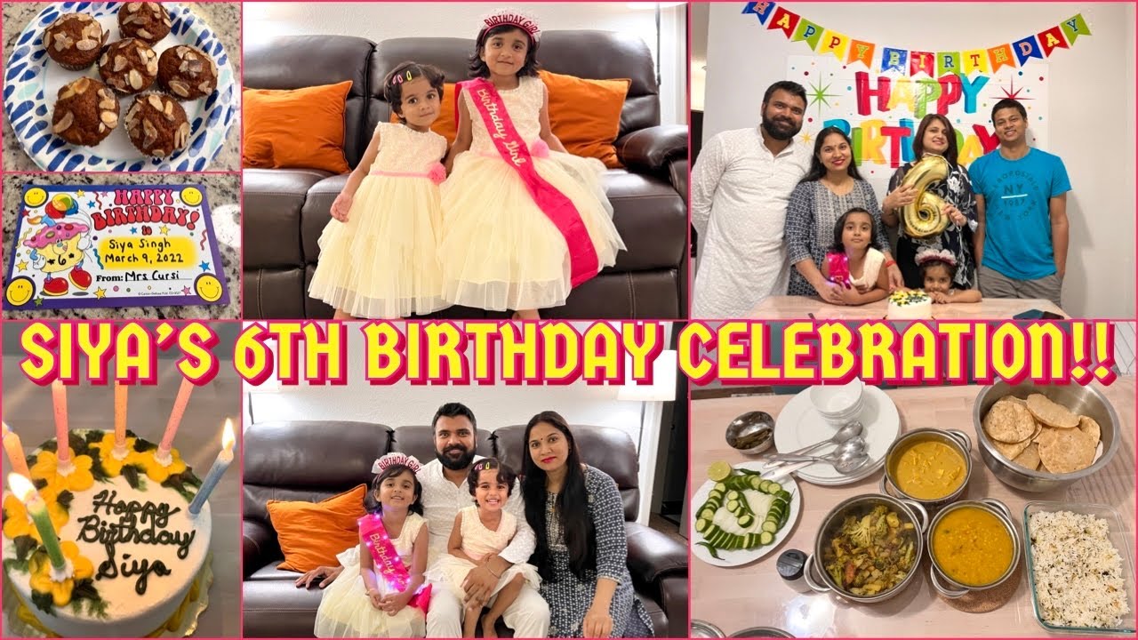 🎁🎉💖🎂Siya’s 6th Birthday Celebration Full Day Vlog💖💗Indian Dinner Menu ...