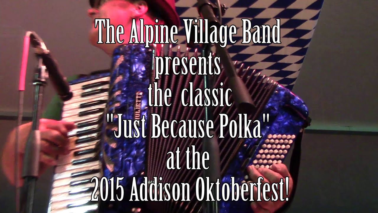 "Just Because Polka" by the Alpine Village Band! - YouTube