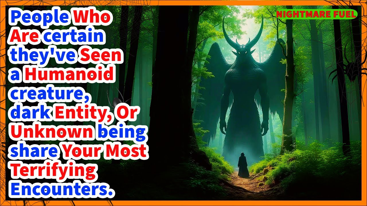 People who've seen a humanoid, dark entity, or unknown paranormal ...