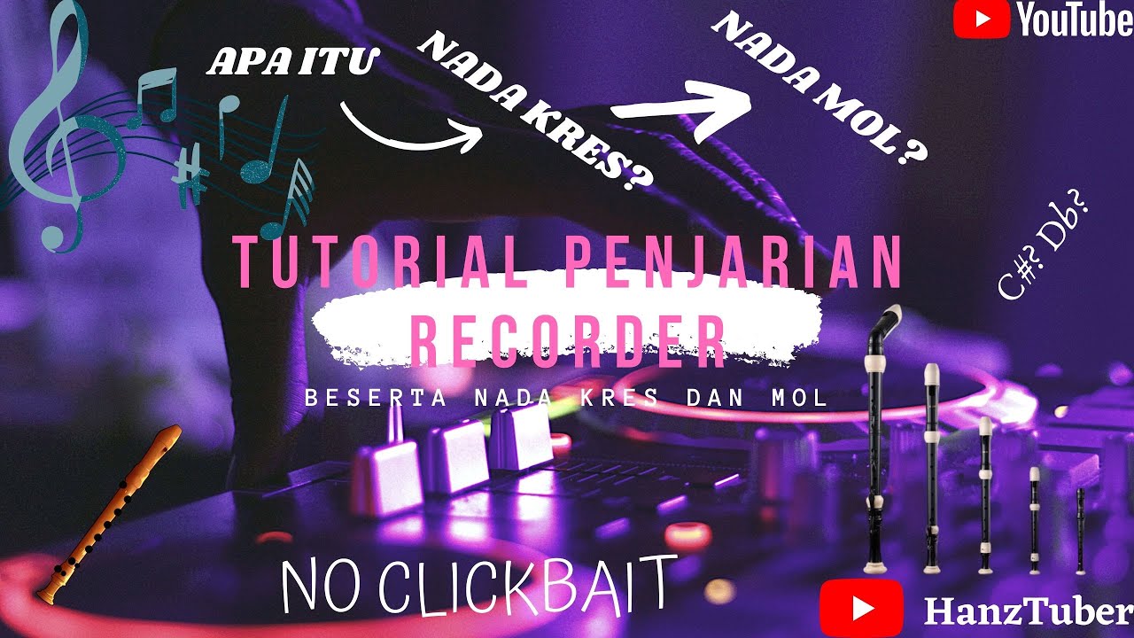 TUTORIAL PENJARIAN RECORDER LENGKAP DENGAN NADA KRES DAN MOL | NO ...