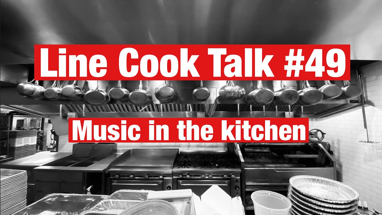 Line Cook Talk #49 | Music in the kitchen - YouTube