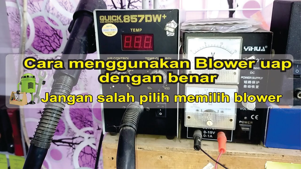 Cara Menggunakan BLOWER QUICK 857DW Dengan benar | Dijamin awet anti ...