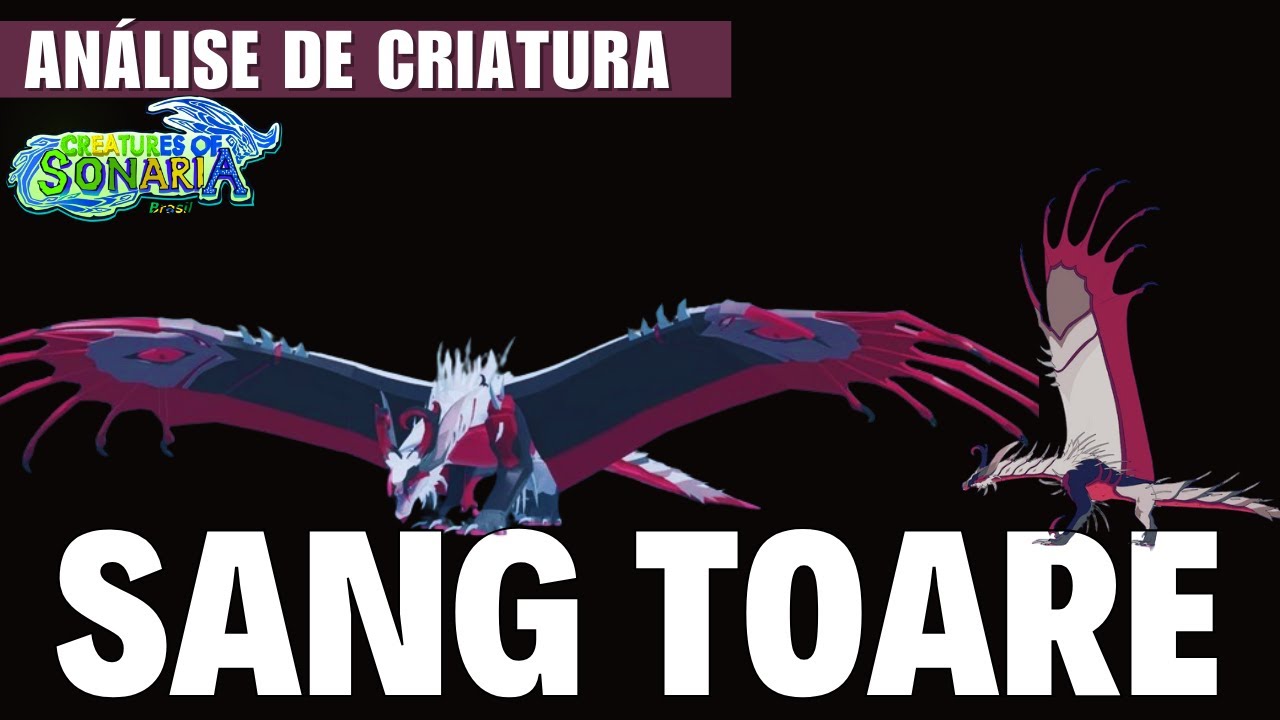 ANÁLISE DE CRIATURA - SANG TOARE como conseguir, habilidades ...