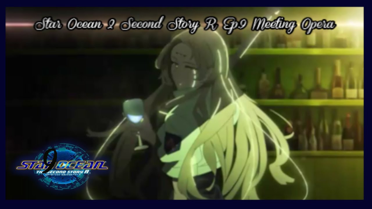 Star Ocean 2 Second Story R Ep 9 Meeting Opera - YouTube