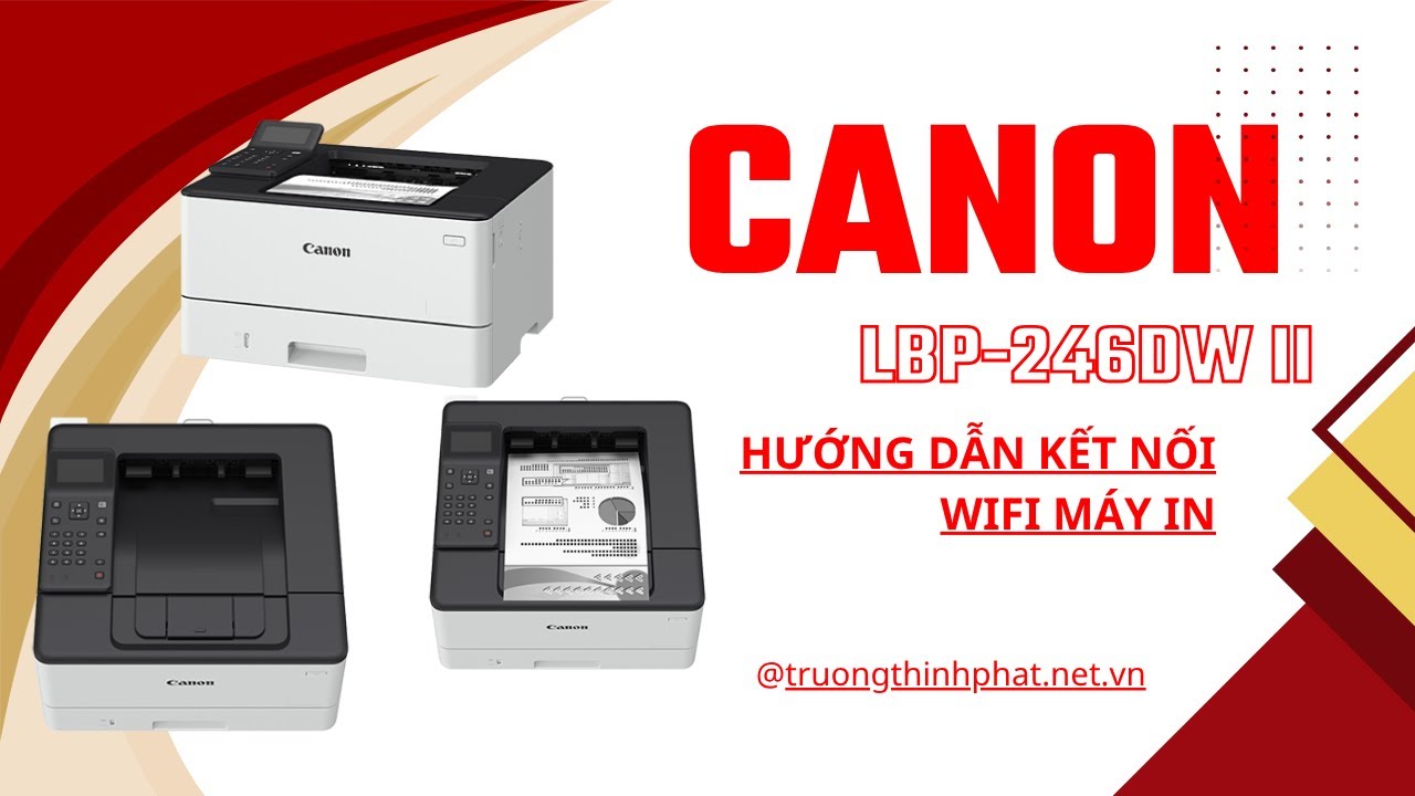 Hướng dẫn kết nối Wifi cho máy in Canon LBP 246Dw II - Wifi connection ...