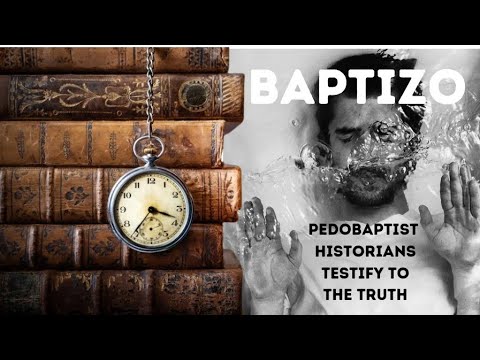 Baptizo: Pedobaptist Historians Testify - YouTube