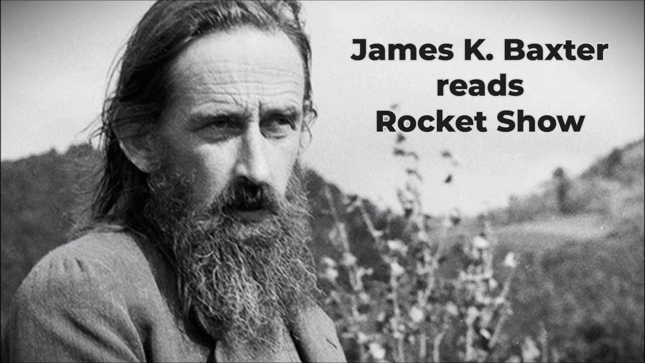 JAMES K. BAXTER reads "Rocket Show" - YouTube