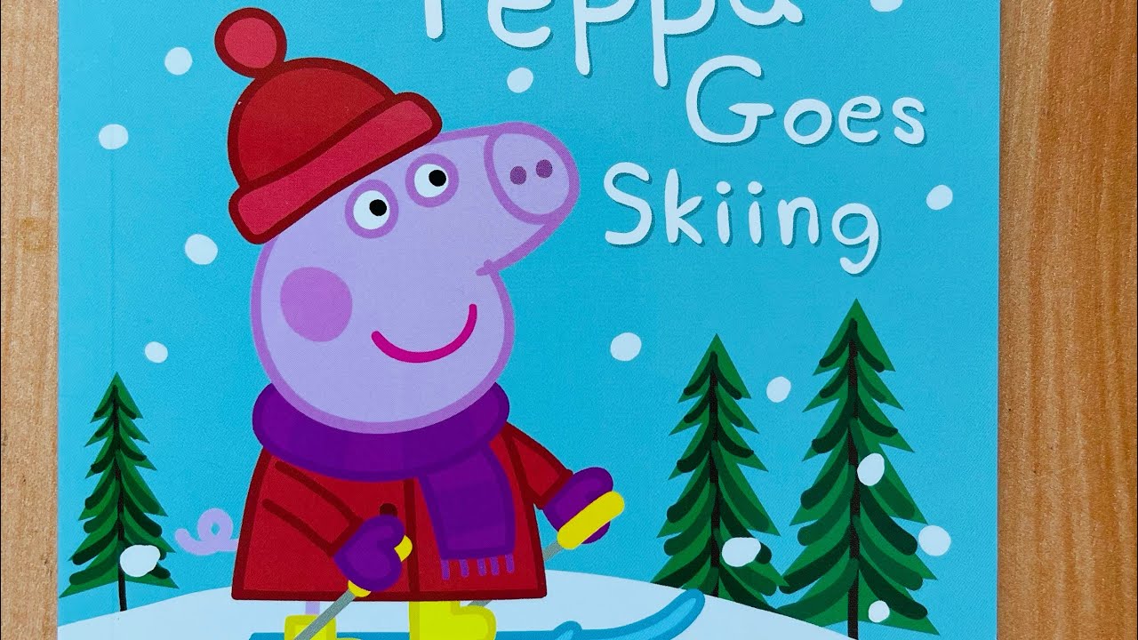 PEPPA PIG - PEPPA GOES SKIING ⛷️ IRead Aloud Bedtime Story I Kids Story ...