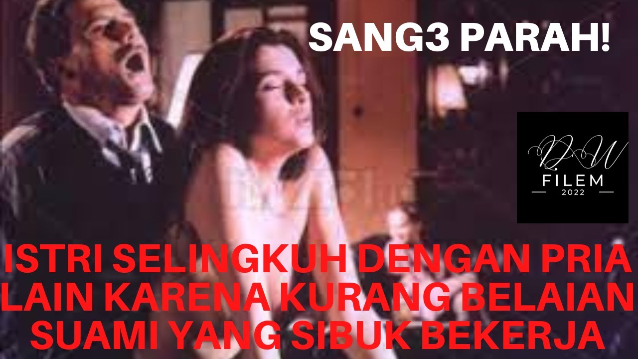 ISTRI SELINGKUH DENGAN PRIA LAIN KARENA KURANG BELAIAN SUAMI YANG SIBUK BEKERJA ALUR FILM ...