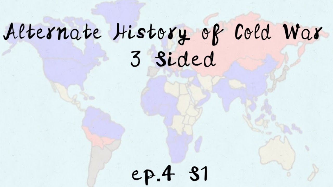 Alternate History of Cold War-3 sided ep.4 S1 - YouTube