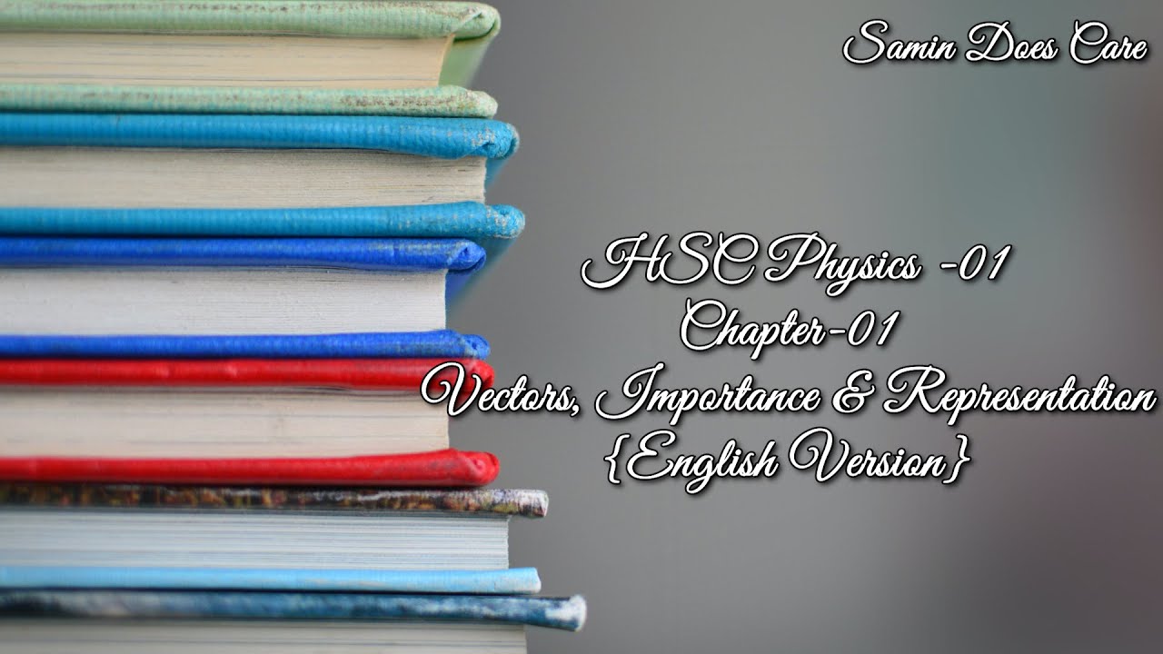 || HSC || PHYSICS-01 || Vectors || Importance || Representation ...