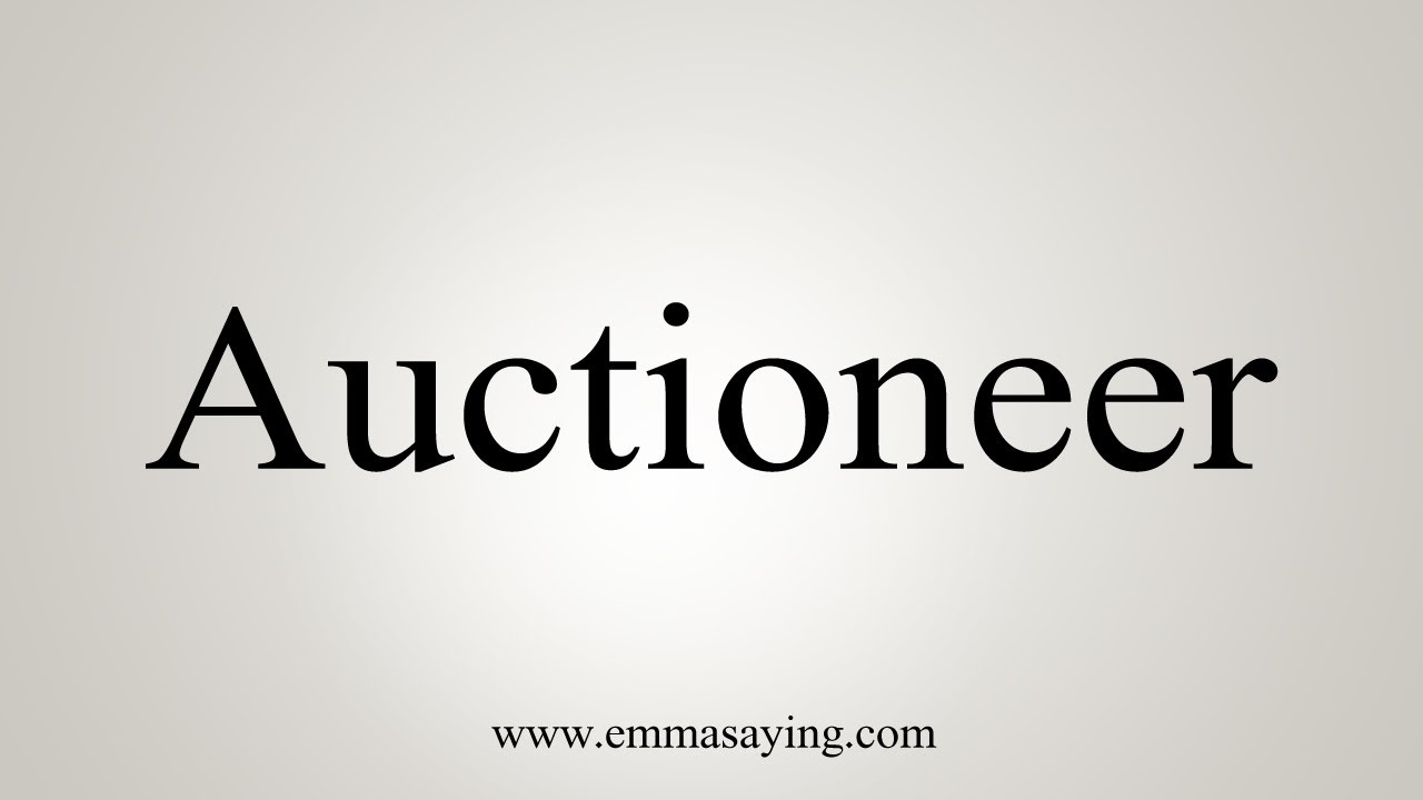 How To Say Auctioneer - YouTube