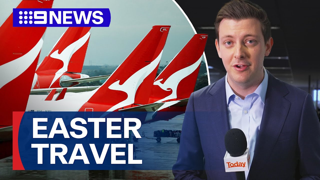 How Qantas is preparing for the Easter travel rush | 9 News Australia ...