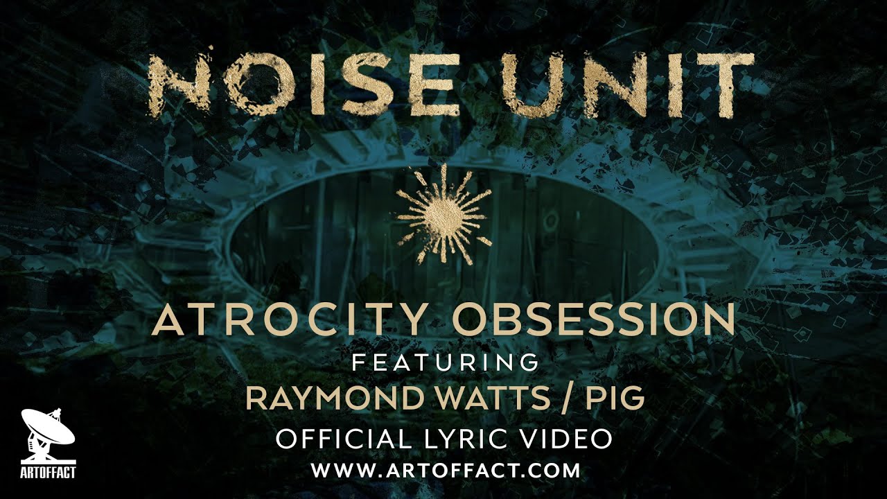 NOISE UNIT: "Atrocity Obsession" Featuring PIG - OFFICIAL LYRIC VIDEO # ...