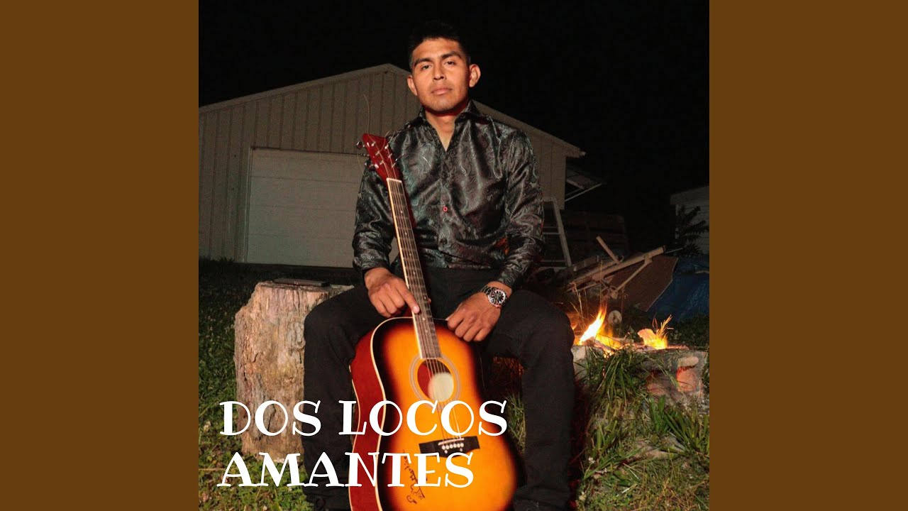 Dos Locos Amantes - YouTube