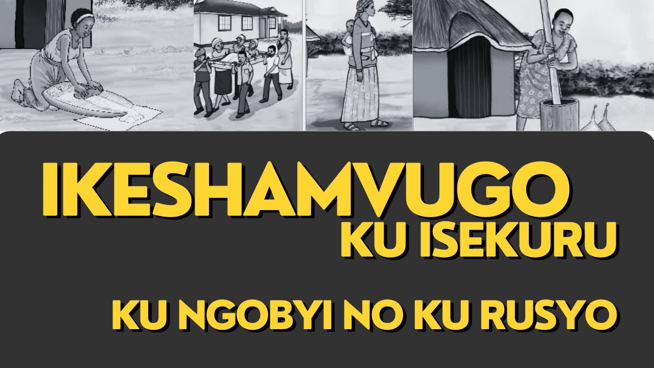 Ikeshamvugo ku isekuru, ku ngobyi no kurusyo(Rwandan Culture) - YouTube