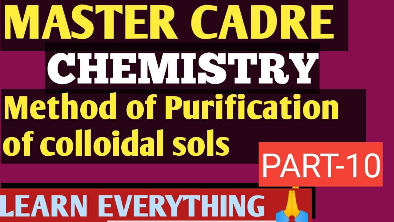 Master cadre/Chemistry/Purification of COLLOIDAL SOLUTION/Surface ...