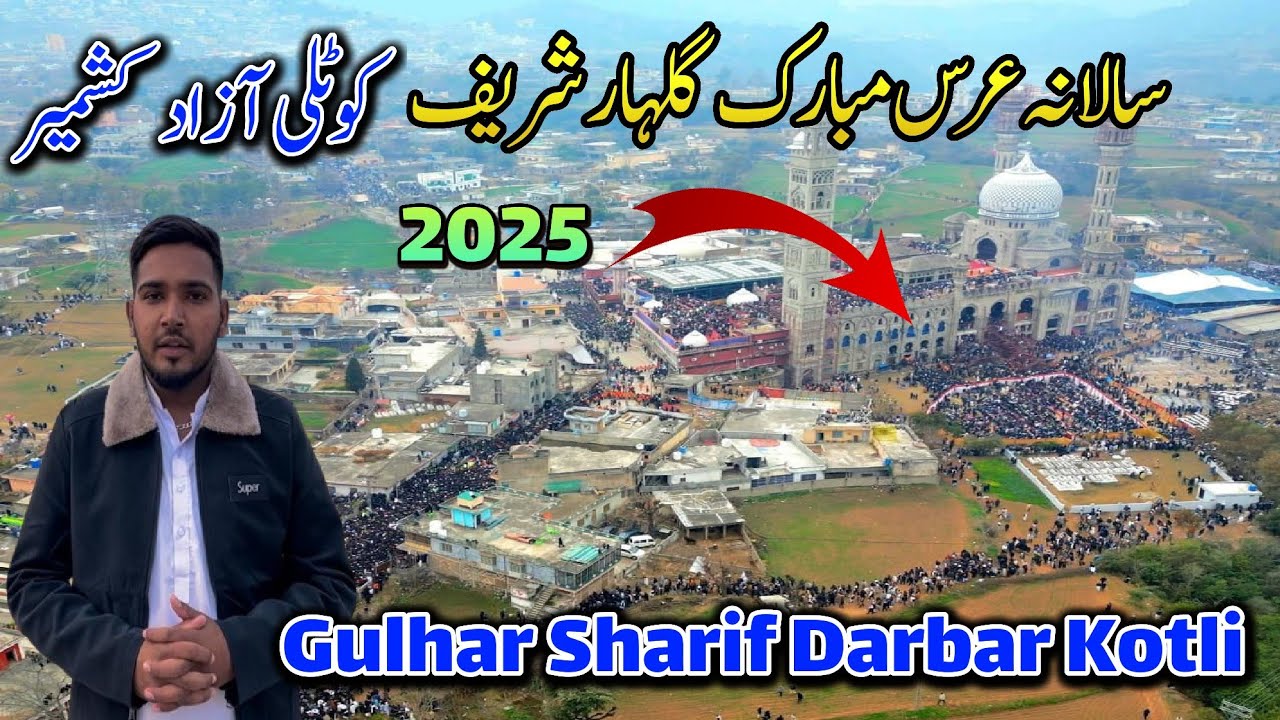 Gulhar Sharif Salana Urs Mubarak 2025 | Gulhar Sharif Kotli | Azad ...