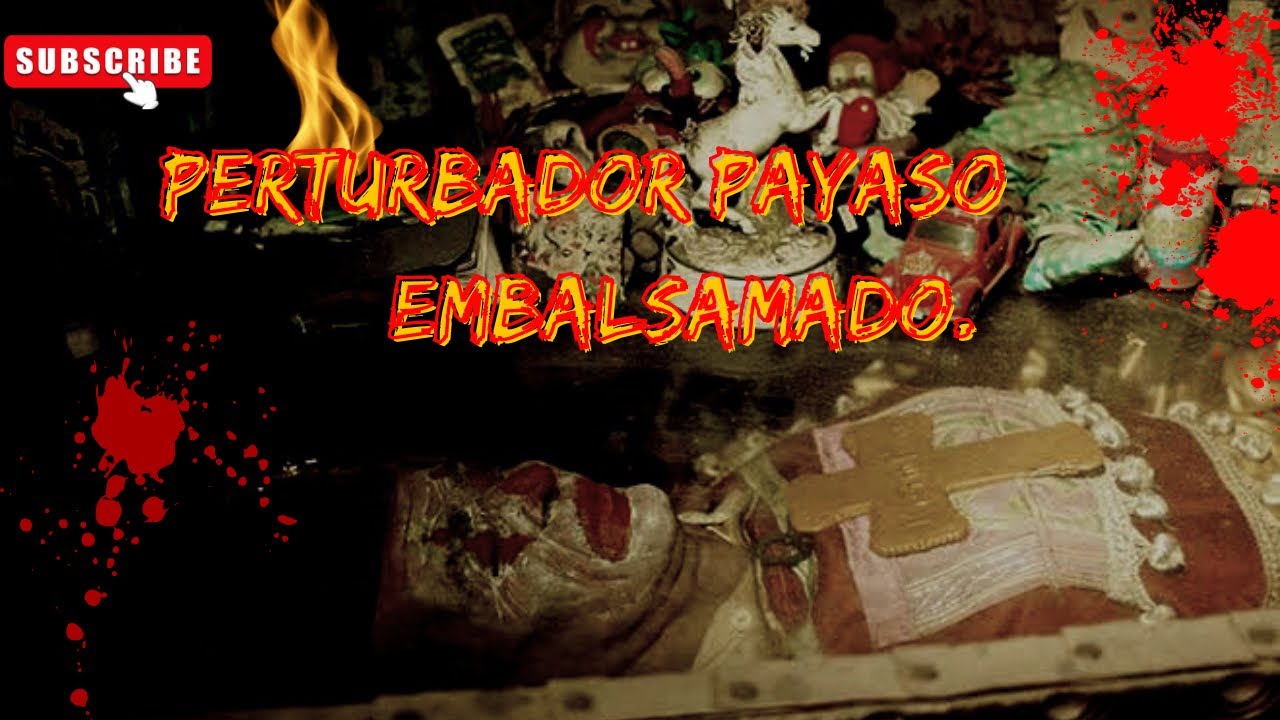 ¿Quién Fue Achile Chatouilleu? El Payaso Embalsamado - YouTube