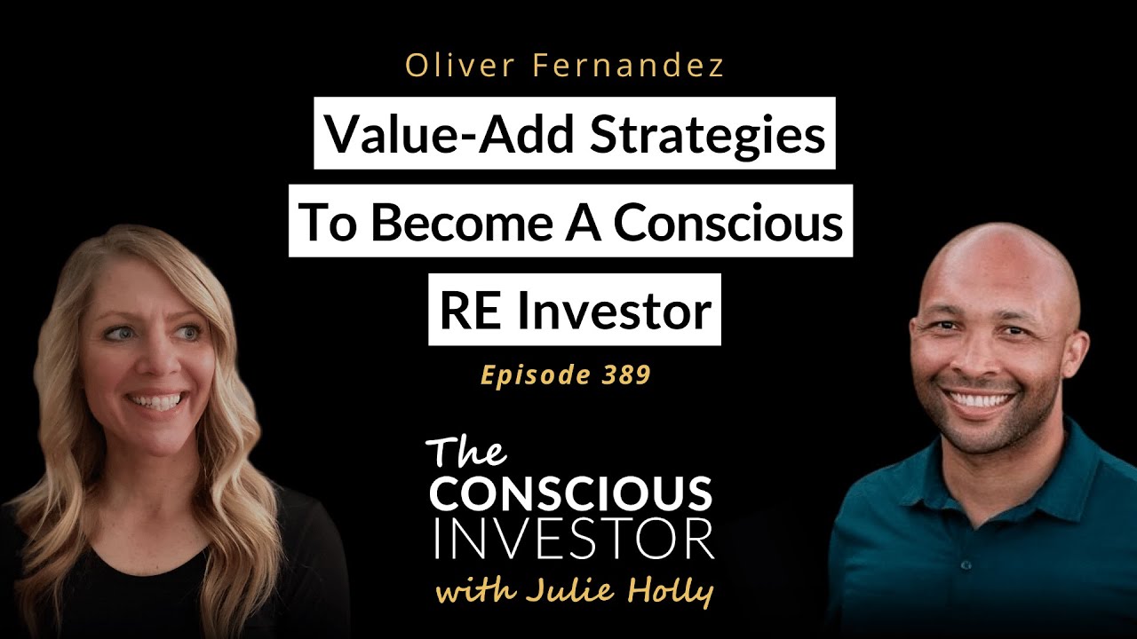 Value Add Strategies To Become A Conscious RE Investor with Oliver ...