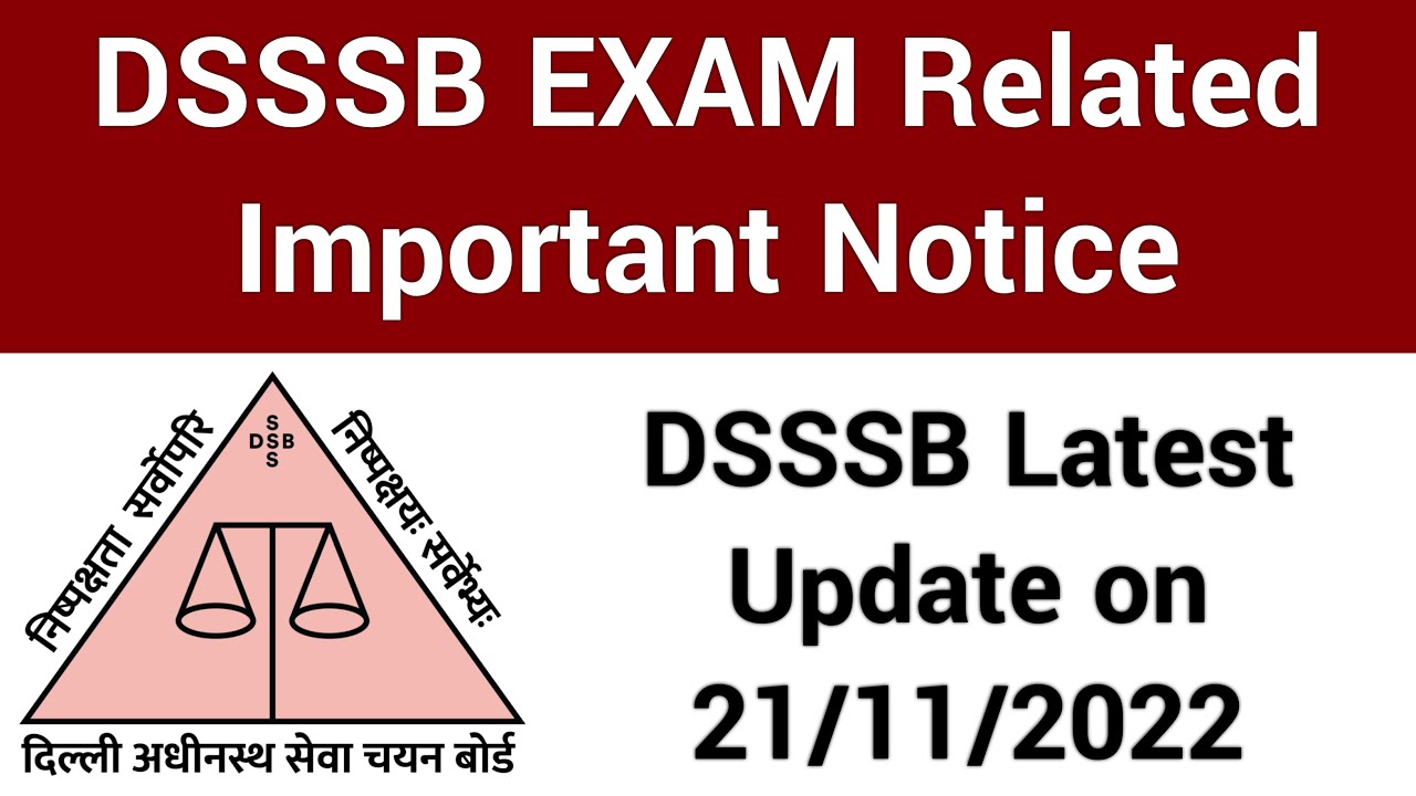 DSSSB VERY IMPORTANT NOTICE ON 21 - 11 - 2022 II URGENT IMPORTANT DSSSB ...