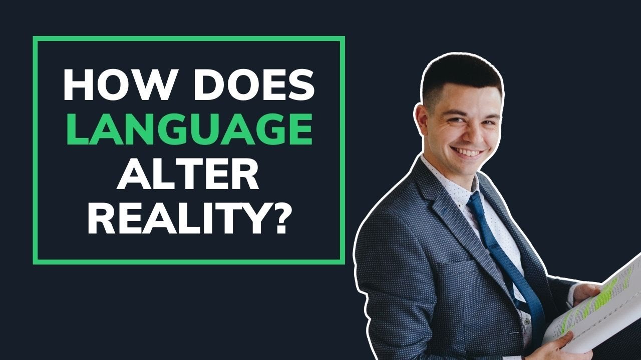 How Does Language Alter Reality - YouTube