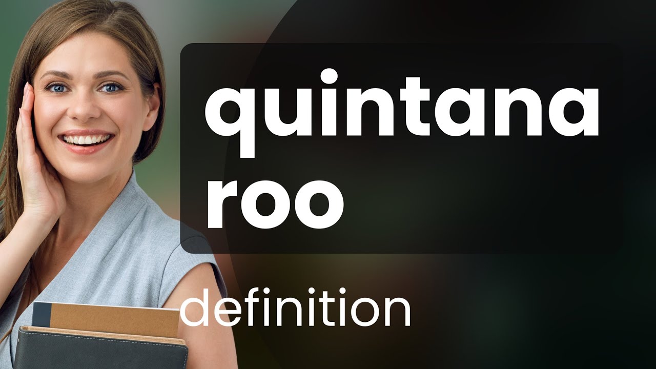 Quintana roo • QUINTANA ROO definition - YouTube