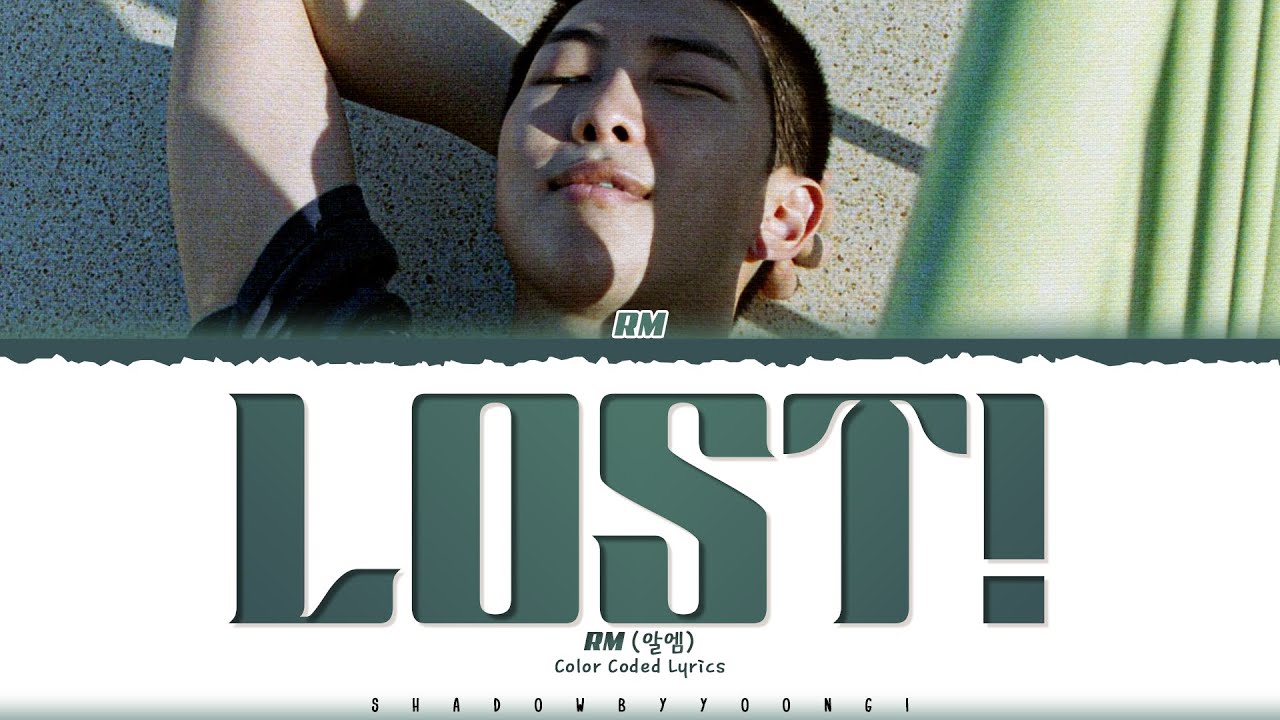 RM 'LOST!' Lyrics (알엠 LOST! 가사) [Color Coded Han_Rom_Eng] | ShadowByYoongi - YouTube