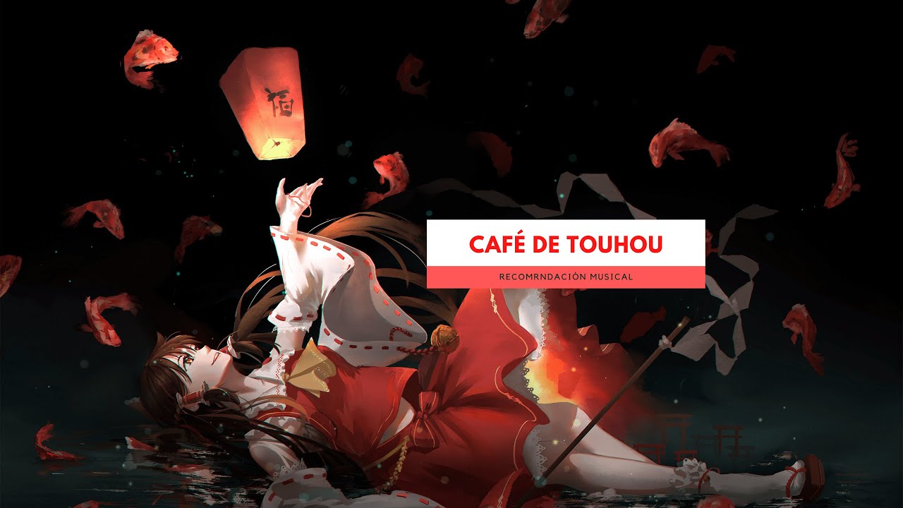 La belleza de Café de Touhou - Recomendación musical - YouTube