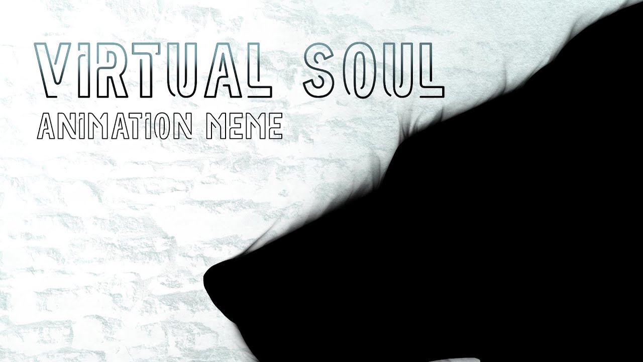 Virtual Soul | Animation meme - FlipaClip [Desc] - YouTube