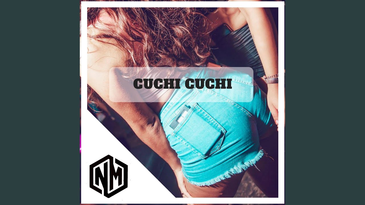 Cuchi Cuchi - YouTube