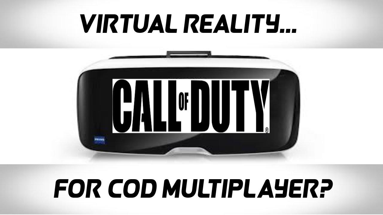 Virtual Reality Coming To Call of Duty Multiplayer? - YouTube