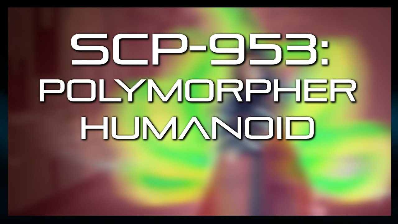 SCP-953: Polymorpher Humanoid - YouTube