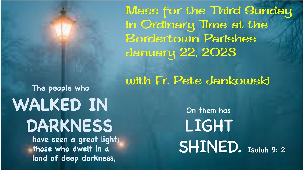 Mass for the Third Sunday in Ordinary Time at the Border Town Parishes ...